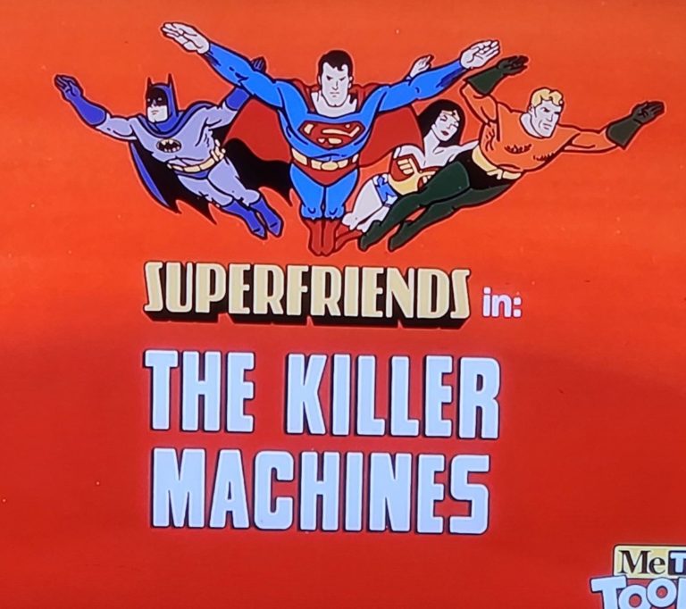 Tooned In: Superfriends - The Killer Machines, Garden of Doom, Revenge ...